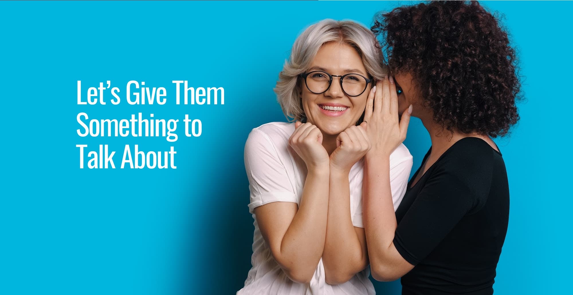 Taglines - Let's Give Them Something to Talk About