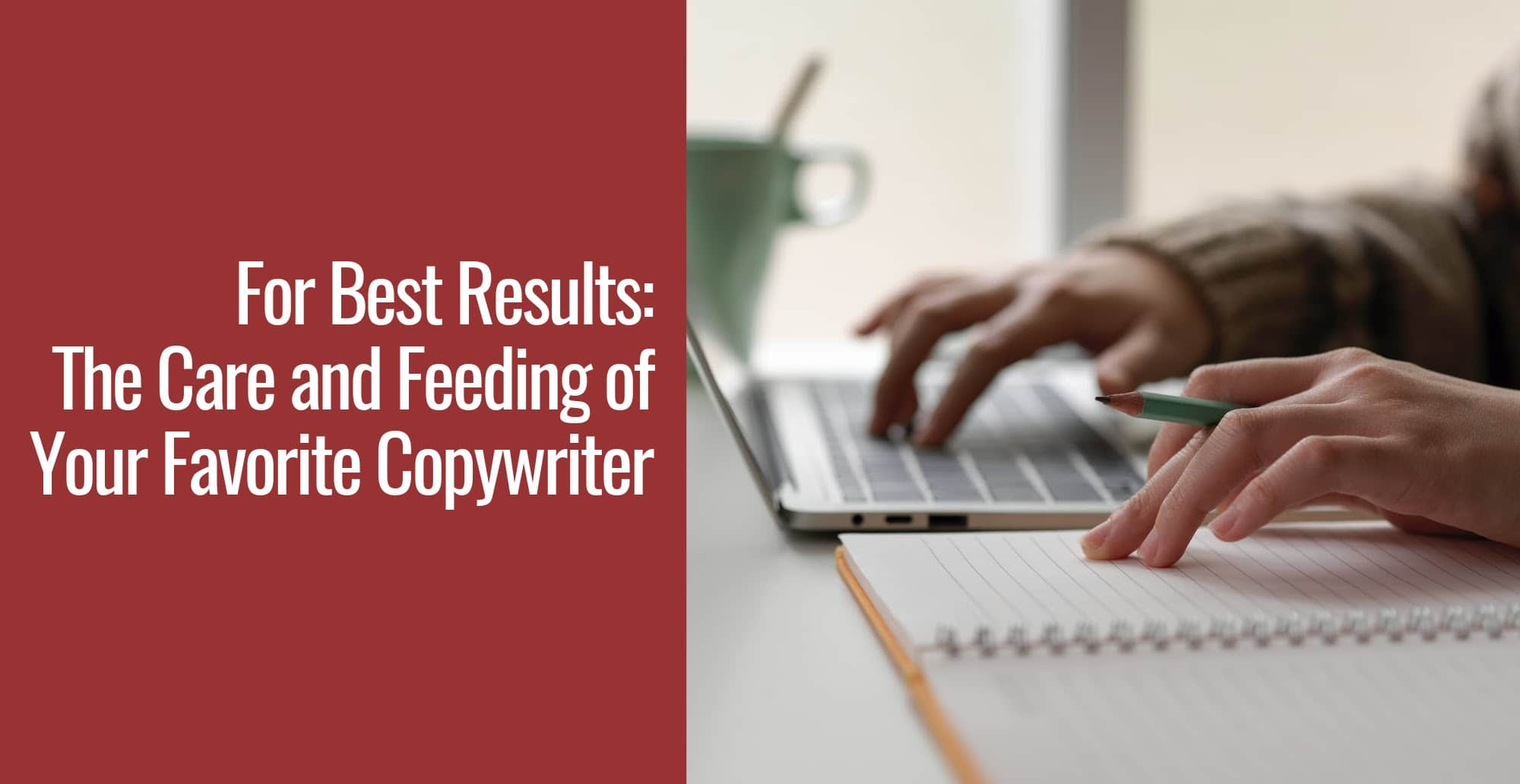 Your Favorite Copywriter: 7 Tips for Great Results