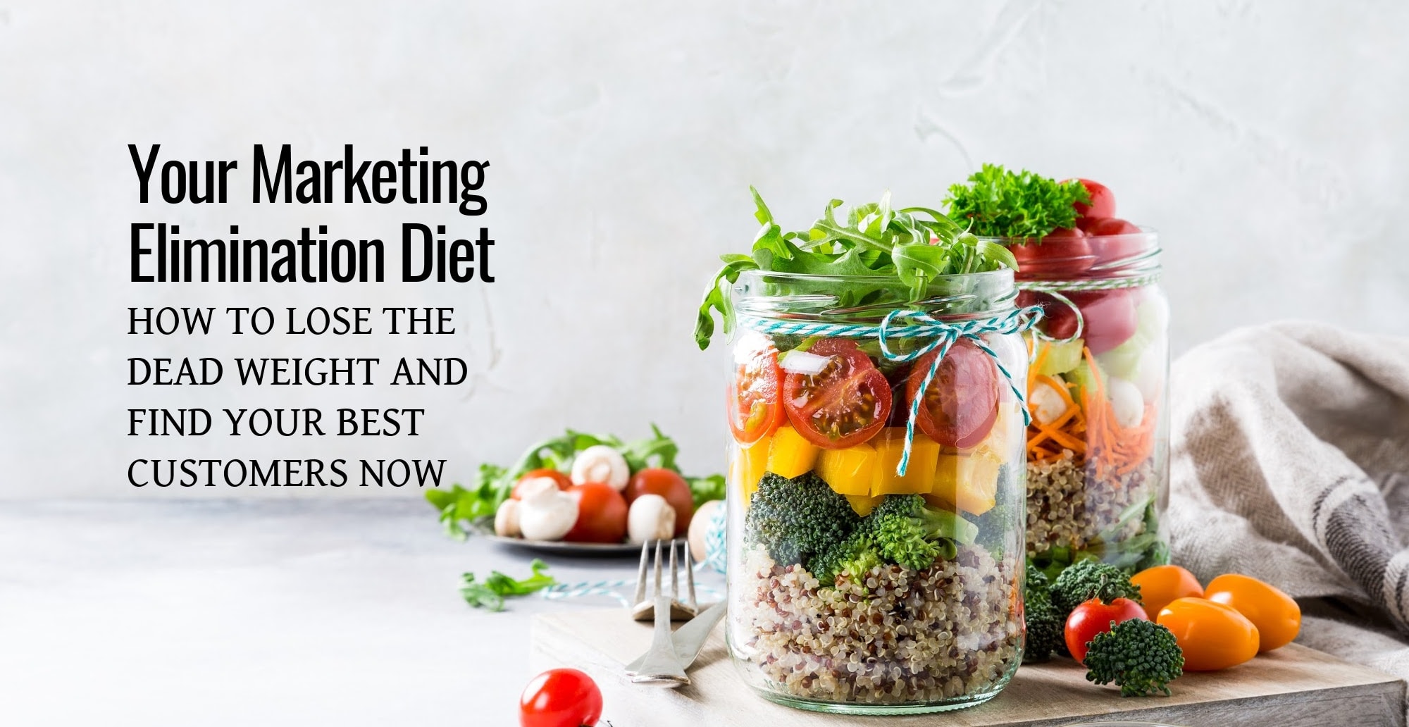 Marketing Elimination Diet: Find Ideal Customers, Lose the Rest