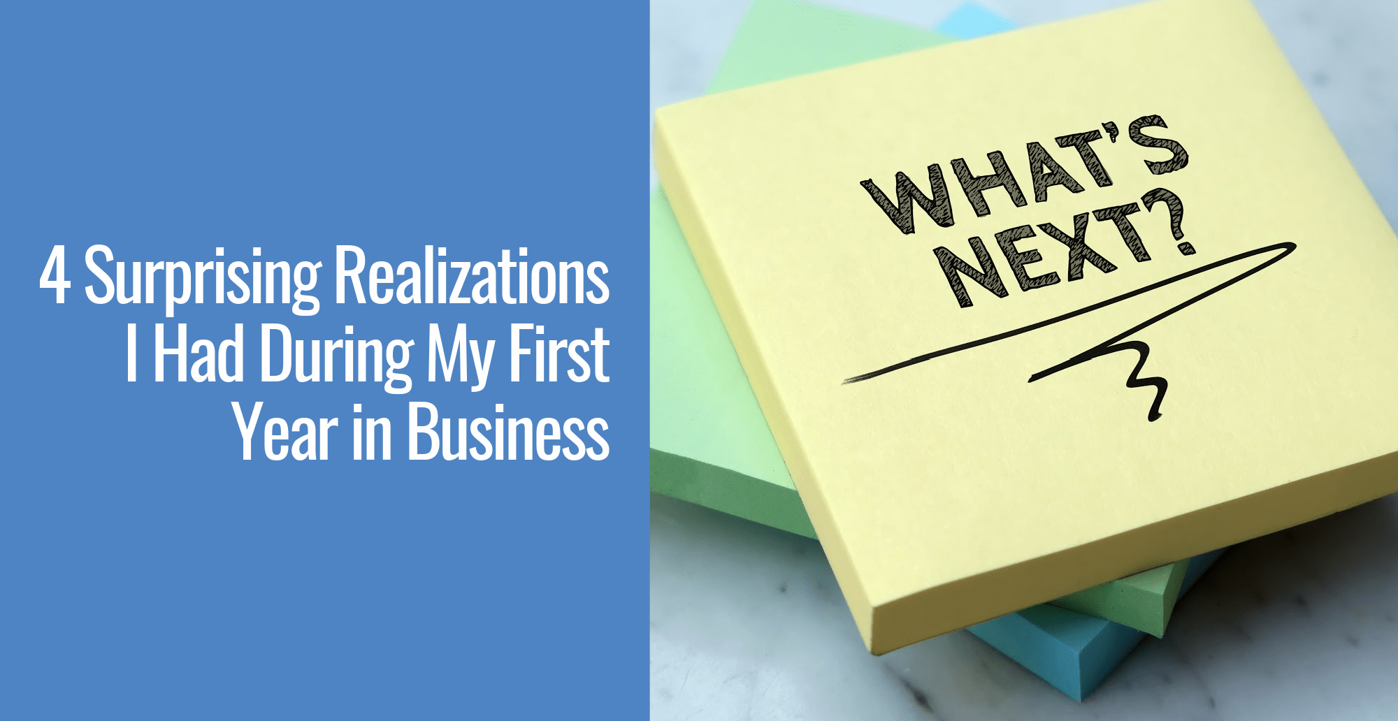 My First Year in Business: 4 Extraordinary Revelations