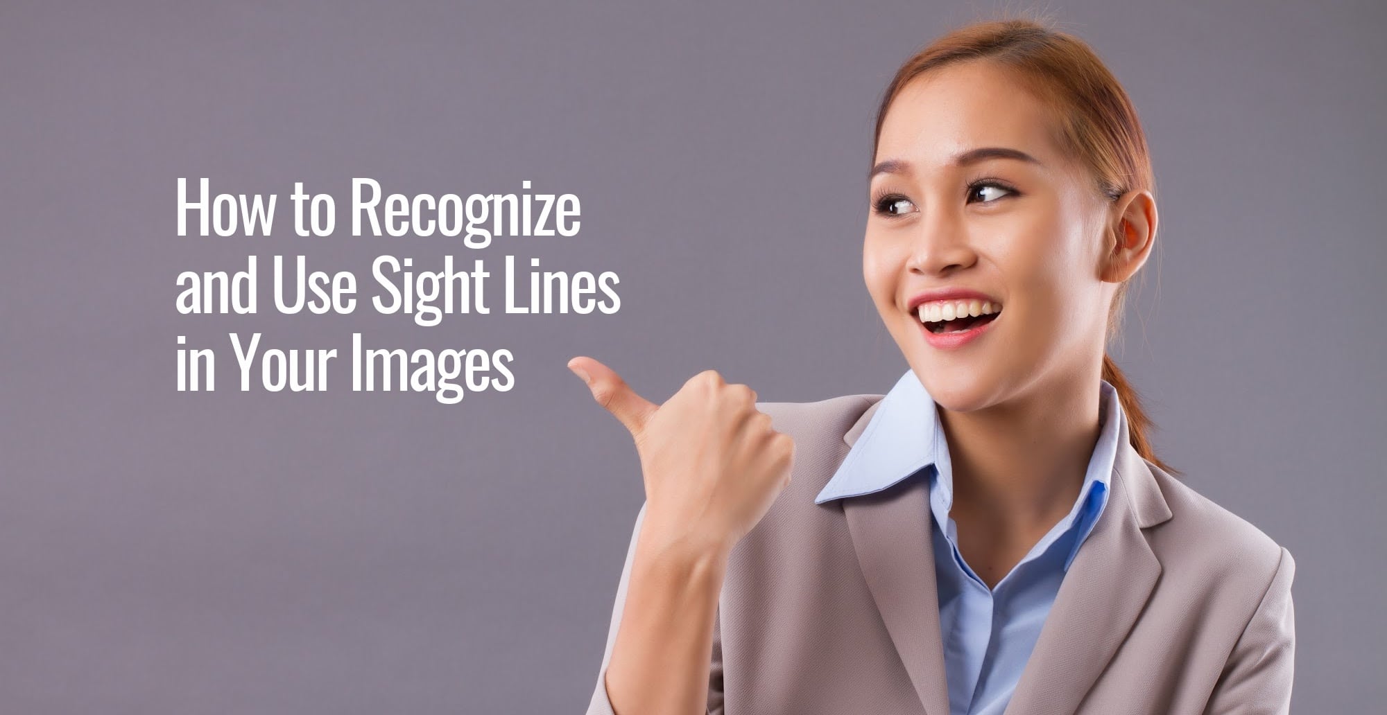 How to Recognize and Use Sight Lines When You Pick an Image