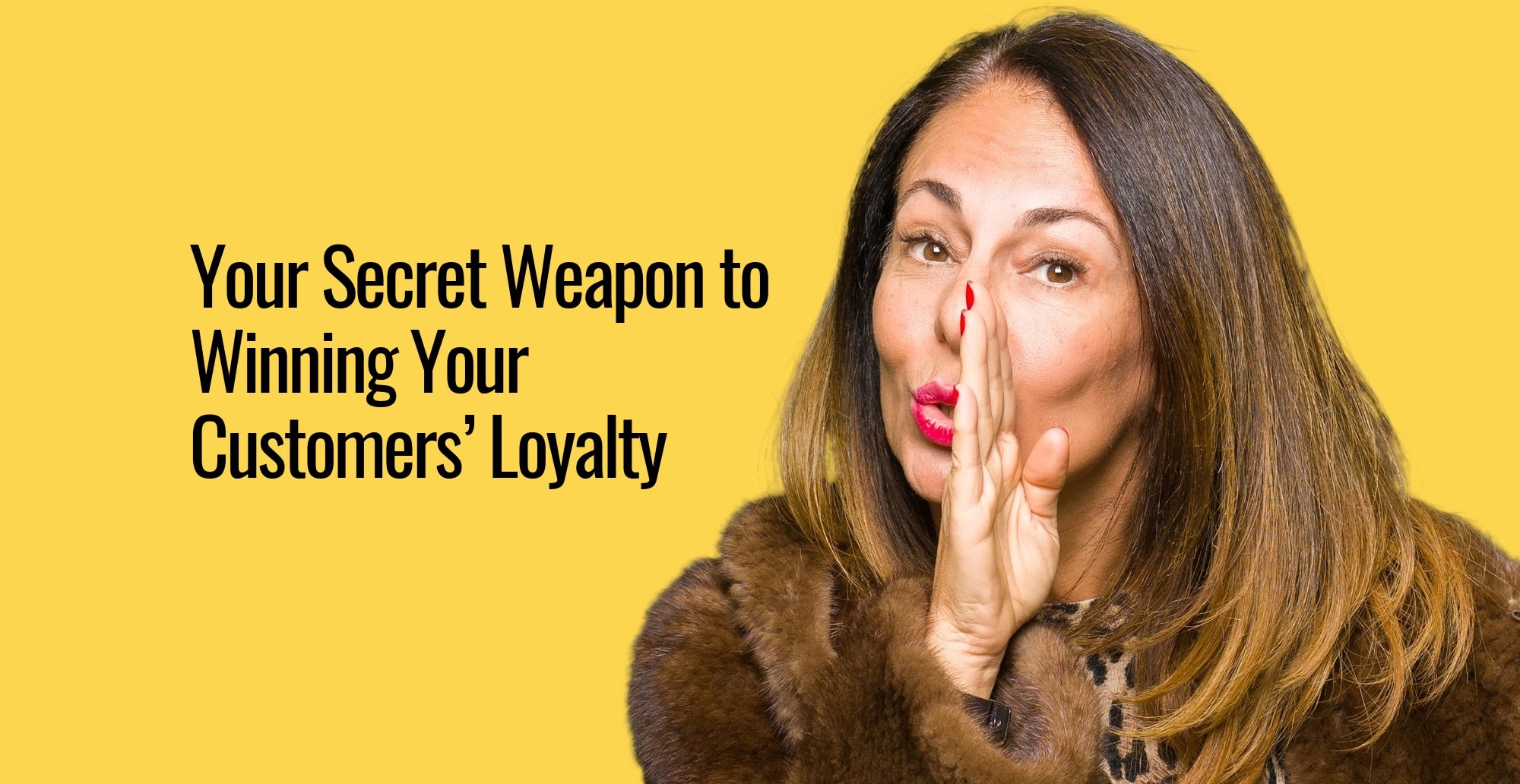Win Customer Loyalty with this Simple Technique